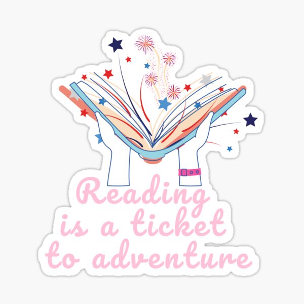"Reading is a ticket to adventure book with fireworks" Sticker by ...