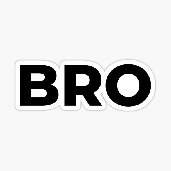 "Bro" Sticker by TypeWorld | Redbubble