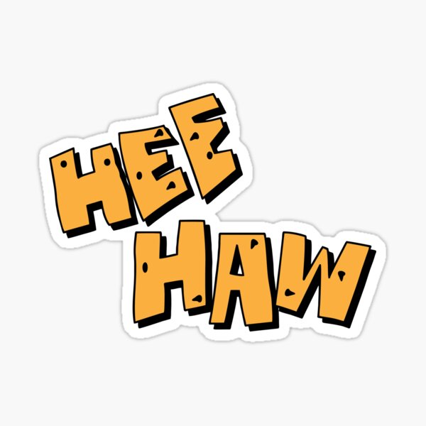 "Hee Haw " Sticker for Sale by KrasidWhite | Redbubble