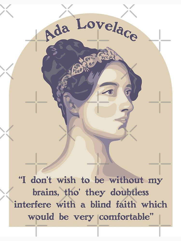 "Ada Lovelace Portrait and Quote" Poster for Sale by unhingedheather ...