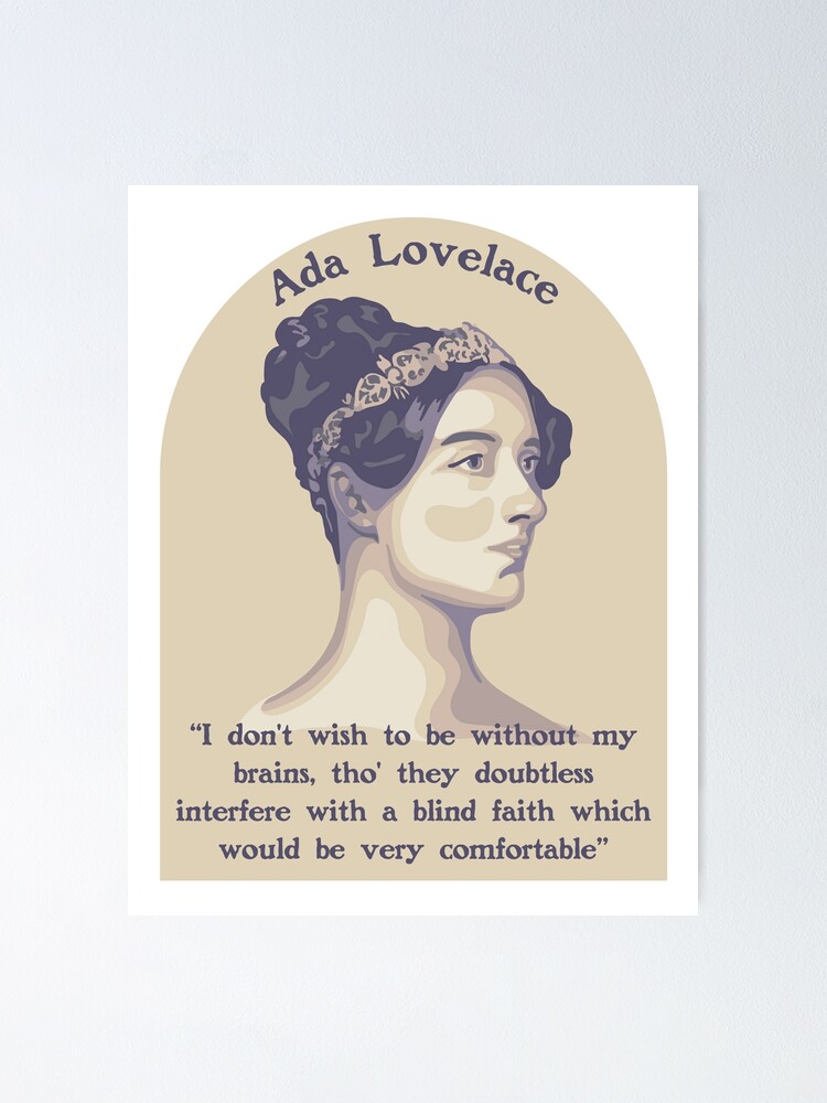 "Ada Lovelace Portrait and Quote" Poster for Sale by unhingedheather ...