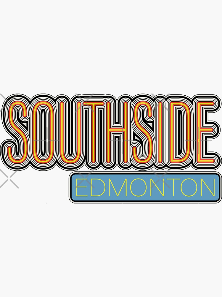 "Southside Edmonton" Sticker by Sean-Chinery | Redbubble