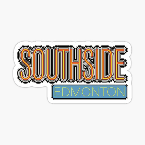 "Southside Edmonton" Sticker by Sean-Chinery | Redbubble