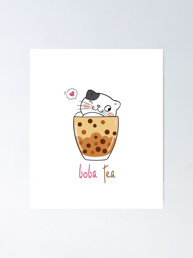 "Cat drinking boba milk, cute cat love bubble milk tea, white" Poster ...
