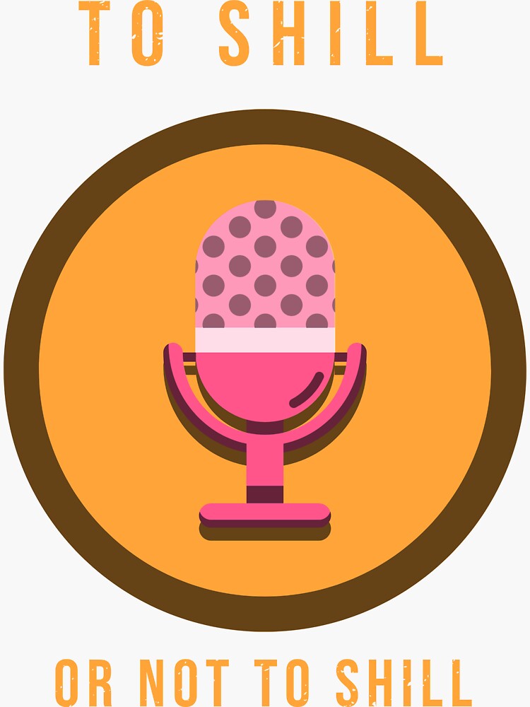 "To shill or not to shill" Sticker by ManjahiStreet | Redbubble