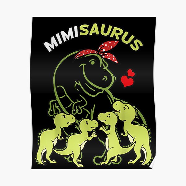 "Mimisaurus Mimi 4 Kids Dinosaur Mother's Day" Poster for Sale by ...