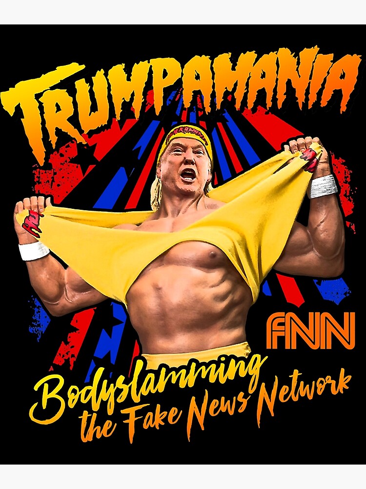 "Trump Wrestling Meme Fake News Trumpamania" Poster for Sale by ...