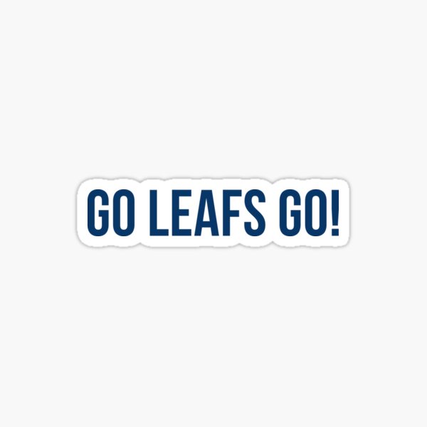 "Toronto Maple Leafs Go Leafs Go Sticker" Sticker by osbornetha | Redbubble