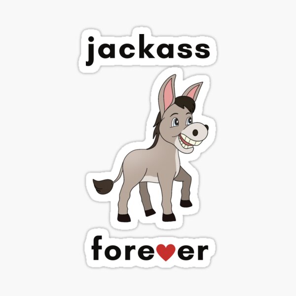 "Jackass forever funny donkey " Sticker for Sale by TheJojoman | Redbubble