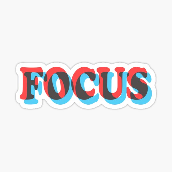"Focus, Focus and Stay Focused" Sticker for Sale by TheJawShop | Redbubble