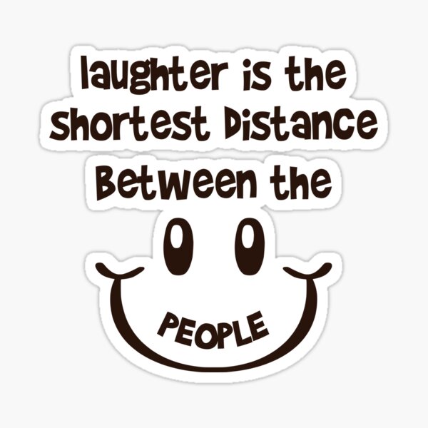 "Laughter Is The Shortest Distance Between The People | Classic ...
