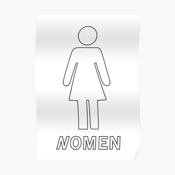 "NOMEN Womens Restroom/Toilet Sign Funny" Poster by neopod | Redbubble