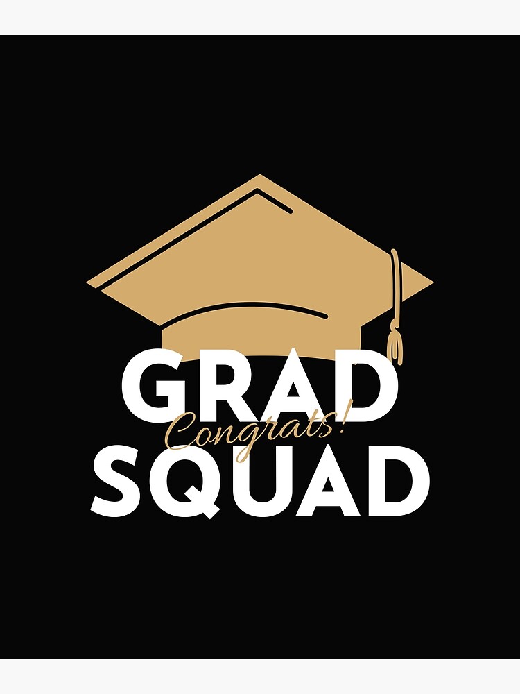 "Congrats Grad Squad!- Graduation" Poster for Sale by DDesigns22 ...