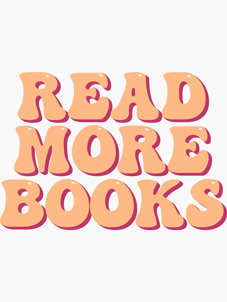 "read more books" Sticker for Sale by Dmraub | Redbubble
