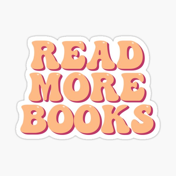 "read more books" Sticker for Sale by Dmraub | Redbubble