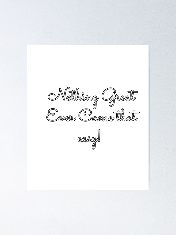 "Positive Characters Nothing Great Ever Came" Poster for Sale by MHJN ...