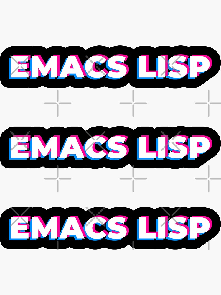 Emacs Lisp Programming Language Funny Programmer Sticker By Lagginmatrix Redbubble
