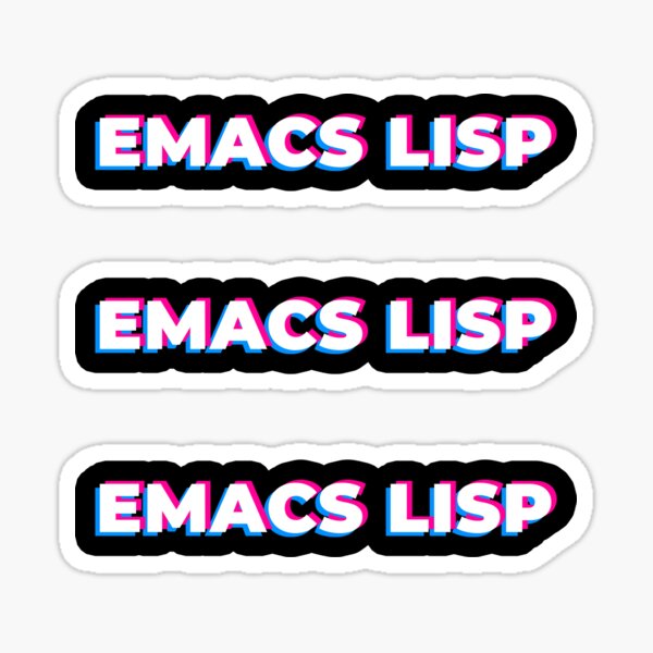 Emacs Lisp Programming Language Funny Programmer Sticker By Lagginmatrix Redbubble