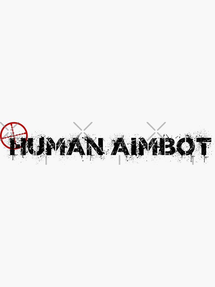 "Human Aimbot Gamer" Sticker by RoninUnknown | Redbubble