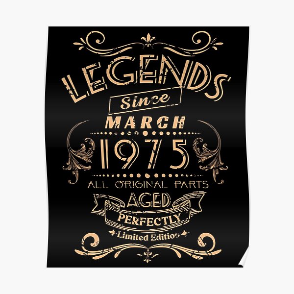 "Legends since March 1975, funny aged perfectly" Poster for Sale by ...