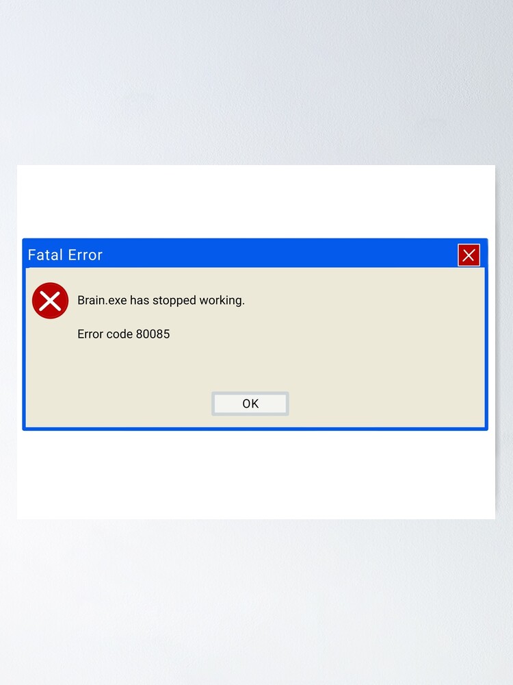 "Error popup Fatal Error" Poster for Sale by Mihai2001 | Redbubble