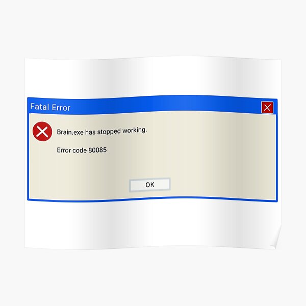 "Error popup Fatal Error" Poster for Sale by Mihai2001 | Redbubble