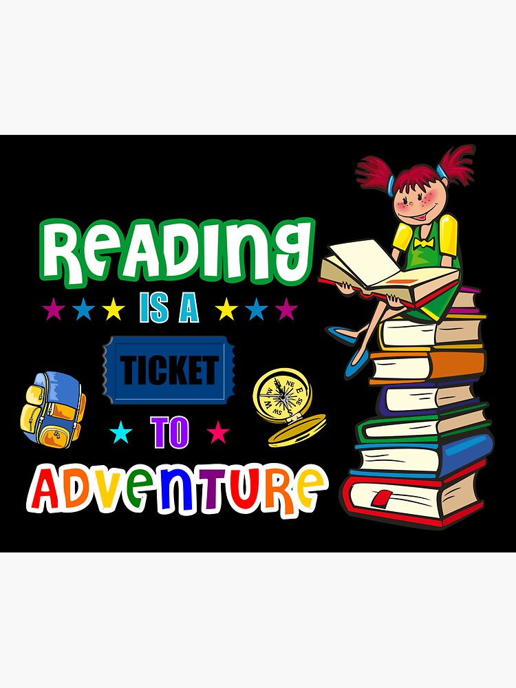 "READING IS A TICKET TO ADVENTURE " Sticker by OverbeeDesigns | Redbubble