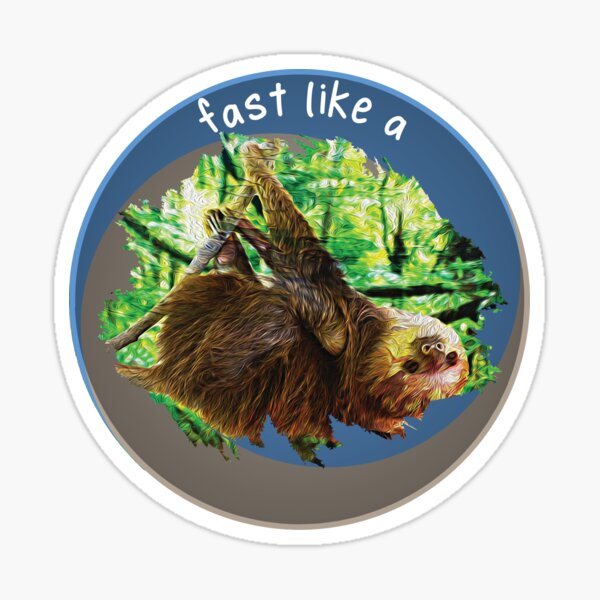 "Hilarious Animal Sarcasm – Fast like a sloth" Sticker by Wild-Nature1 ...