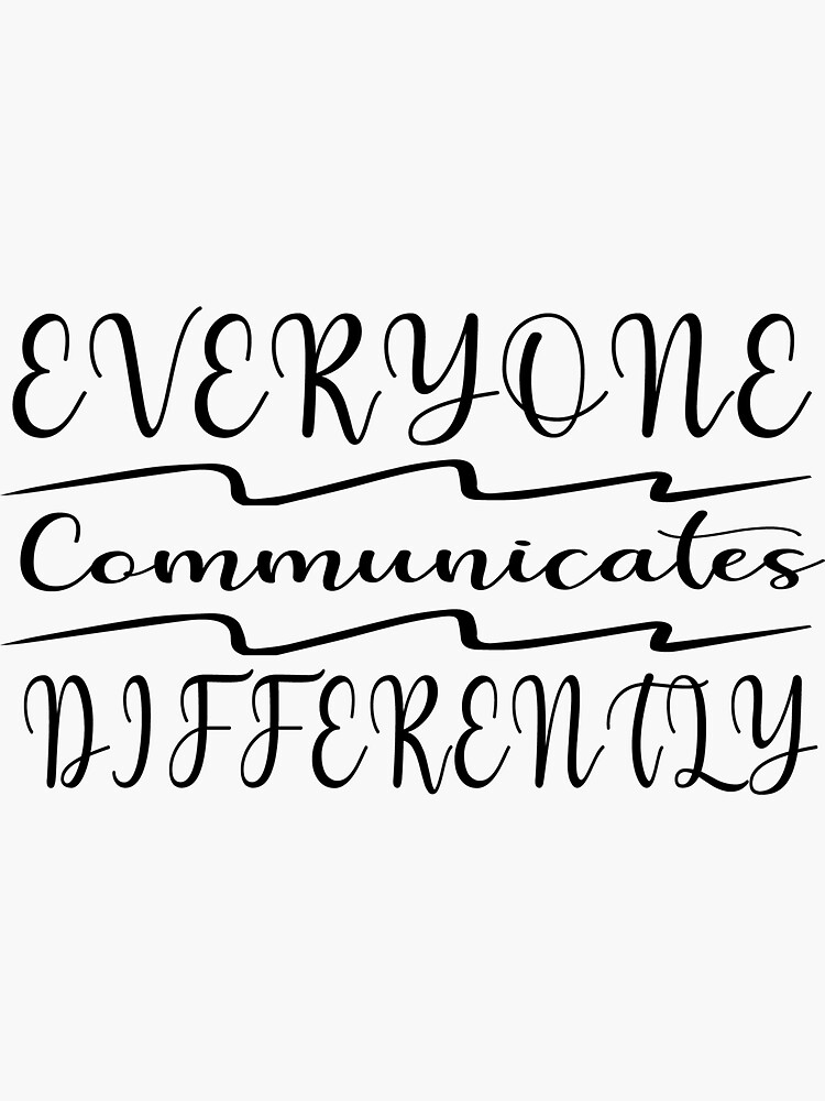 " funny cap everyone communicates differently" Sticker by ...