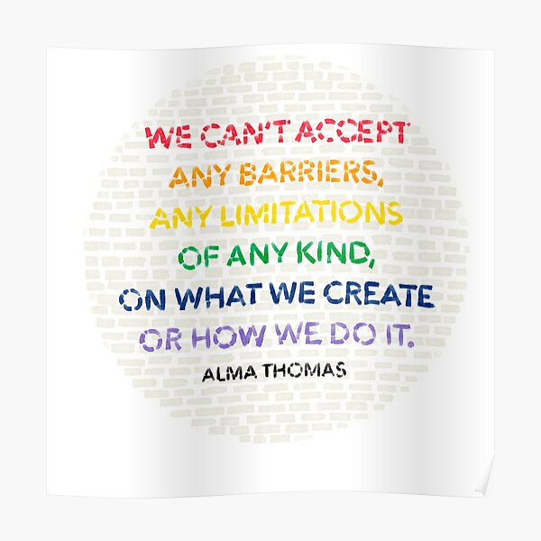 "Alma Thomas Inspirational Quote" Poster for Sale by LindsayHonor ...