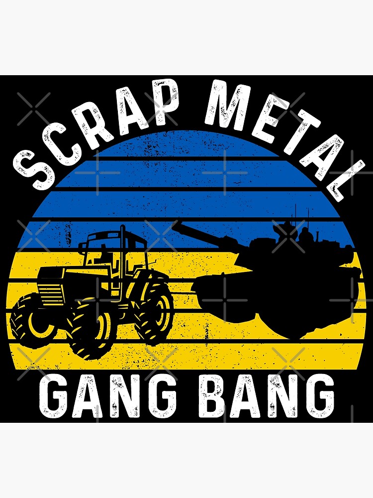 "Tractors Stealing Tanks Ukraine Meme - Scrap Metal Gang Bang" Poster ...