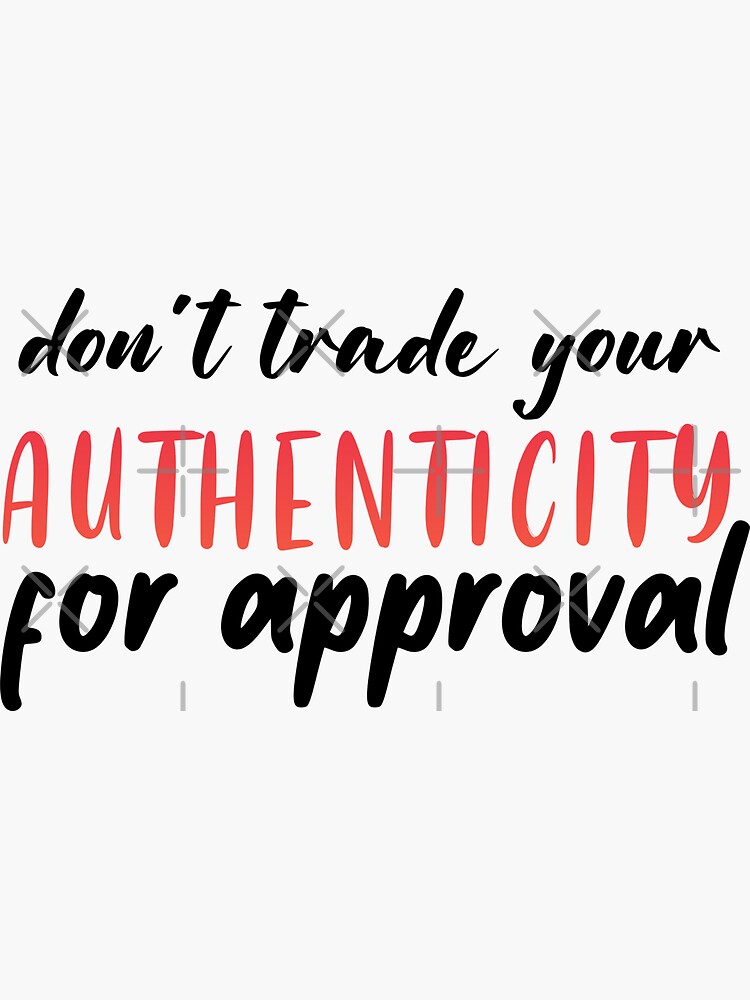 "Don't Trade Your Authenticity For Approval Quote" Sticker by ...