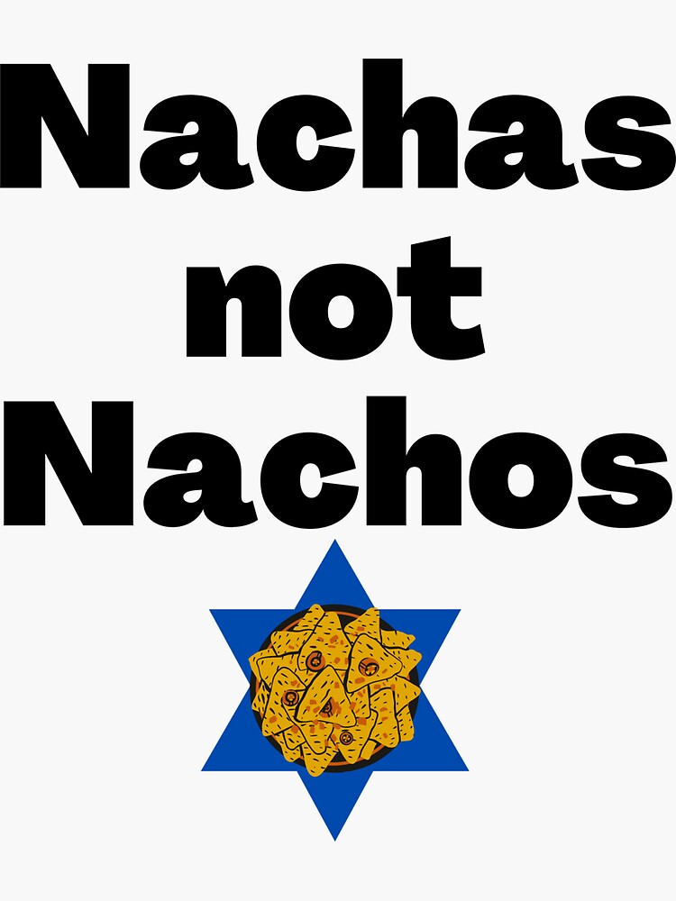 "Nachas not Nachos" Sticker for Sale by NJGDesigns | Redbubble