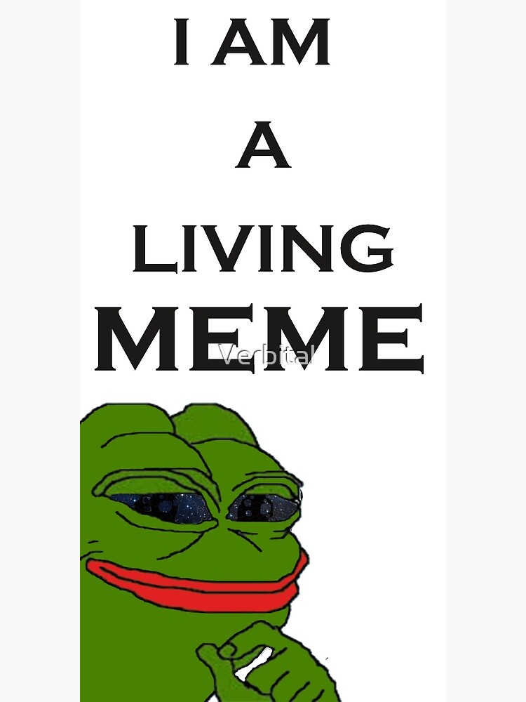 "Living Meme" Art Print by Verbital | Redbubble