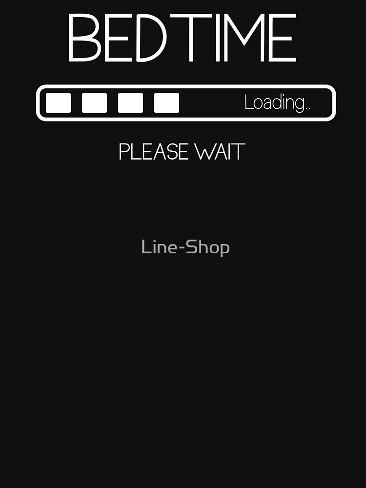 "Bedtime Loading" T-shirt by Line-Shop | Redbubble