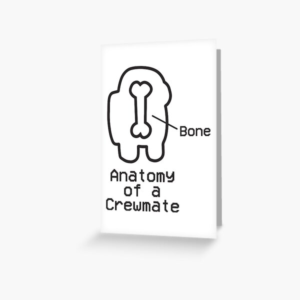 "Anatomy of a Crewmate" Greeting Card by Sculptlev46 | Redbubble