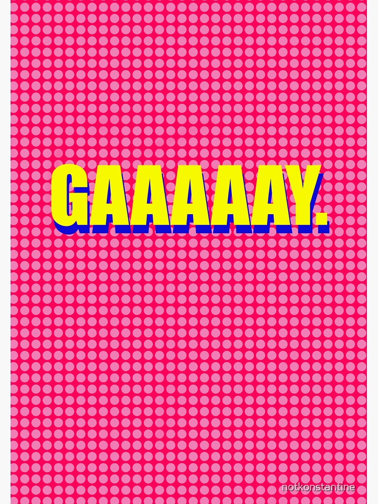 "Gaaay" Sticker for Sale by notkonstantine | Redbubble