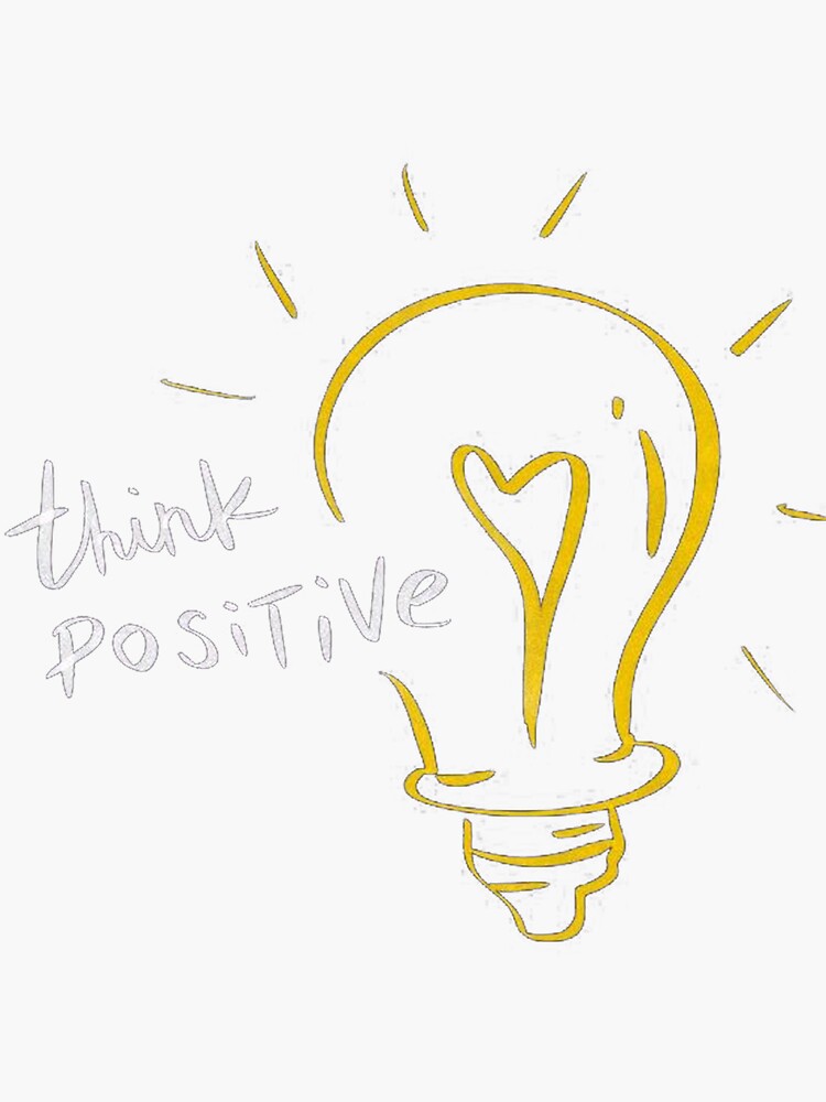 "just think positive" Sticker for Sale by alcs1 | Redbubble