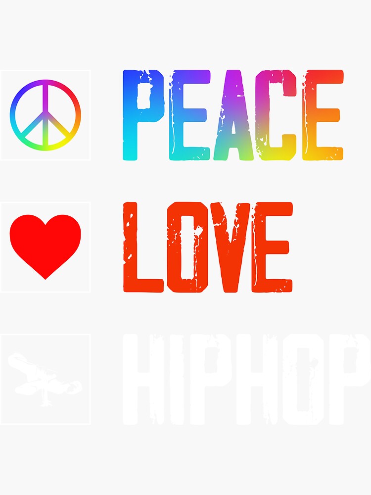 "Peace Love Hip Hop Dancing Shirt White" Sticker by LesliexWiggins ...