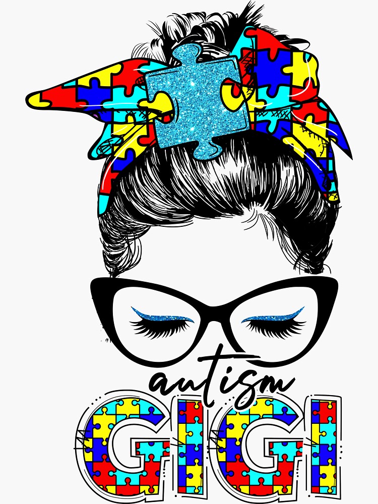 "Messy Bun Autism Gi Gi Autism Awareness Month" Sticker by rettigrt2022 ...