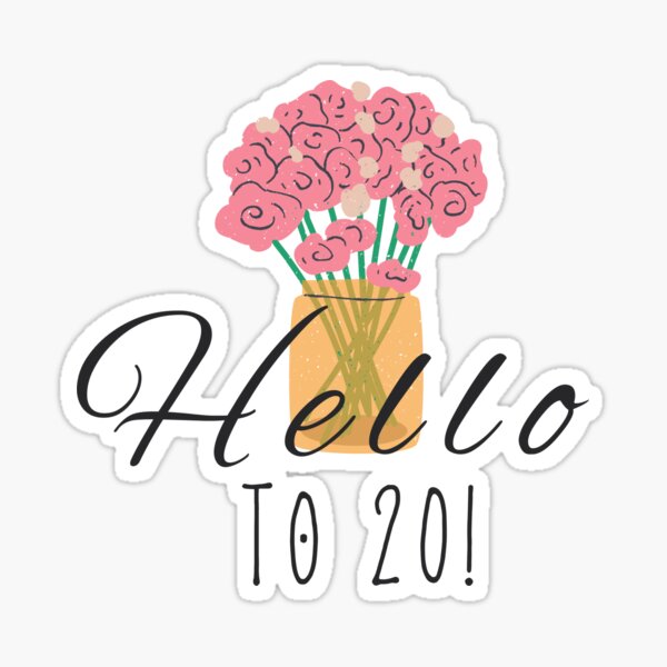 "Hello Twenty - 20th Birthday - Twentieth Birthday" Sticker for Sale by ...
