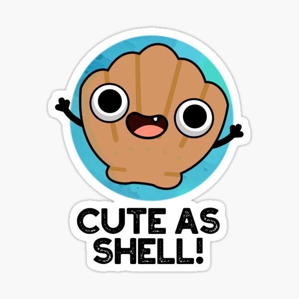 "Cute As Shell Funny Seashell Pun" Sticker by punnybone | Redbubble
