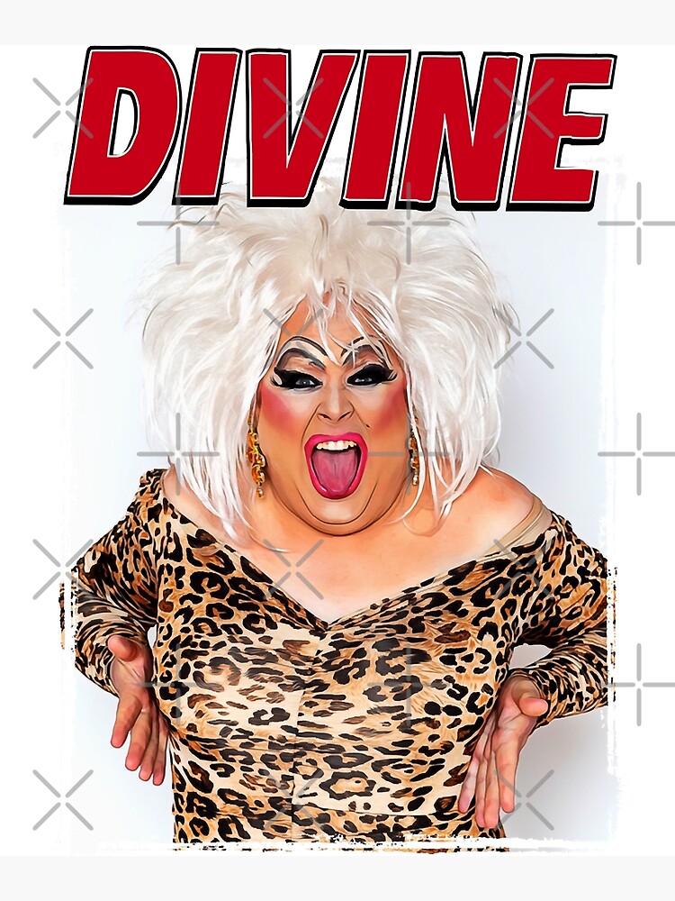 Ts For Men Divine Drag Queen Graphic For Fan Poster For Sale By Thanhthuy1994 Redbubble