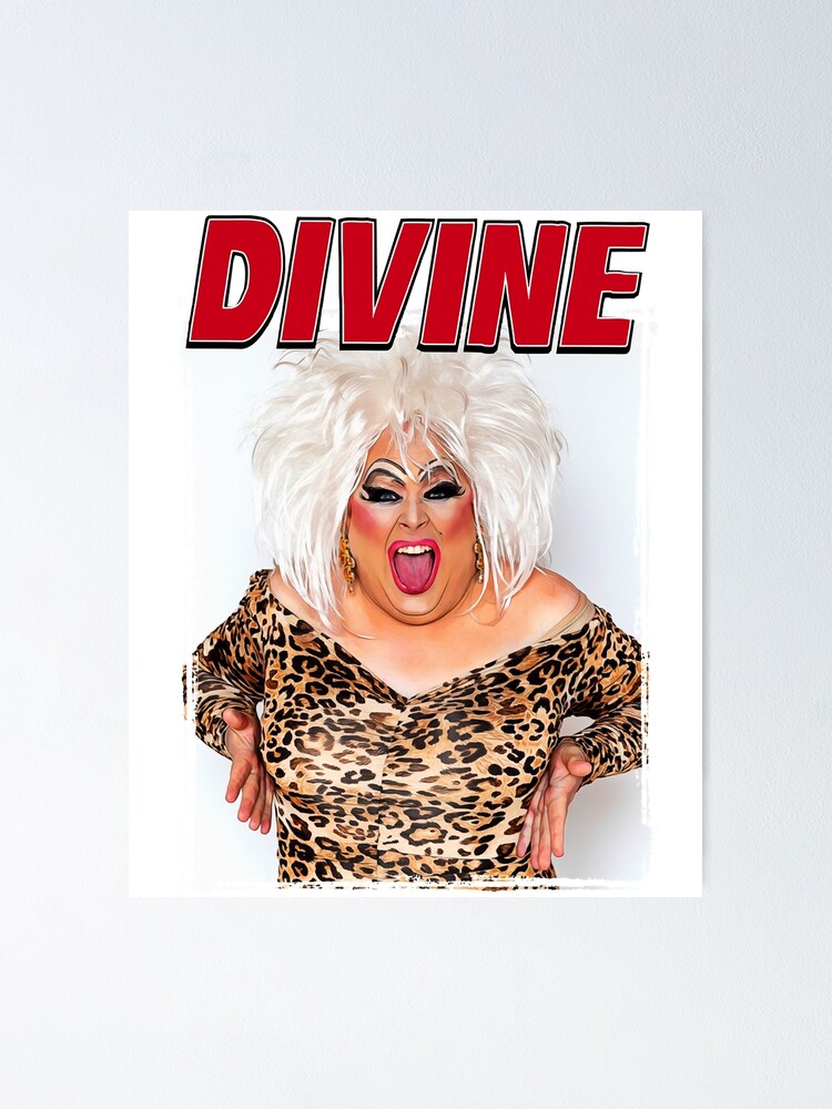 "Gifts For Men Divine Drag Queen Graphic For Fan" Poster for Sale by ...