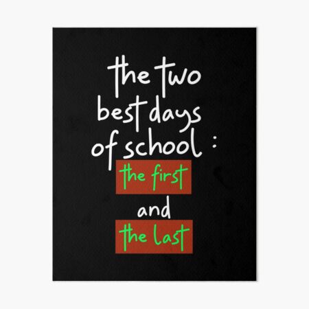 "The Two Best Days of School: the first and the last-School." Art Board ...