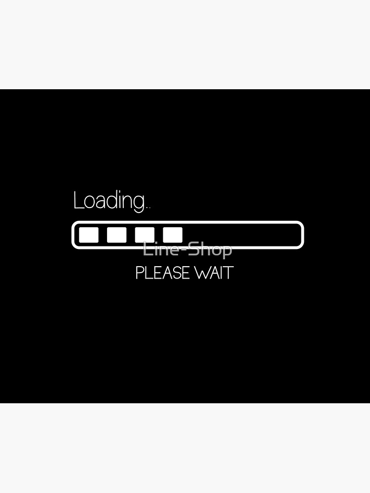 "Loading funny please wait" Poster by Line-Shop | Redbubble