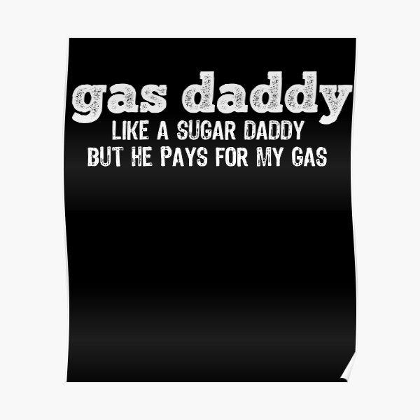 "Gas Daddy like a sugar daddy but he pays for my gas - Funny Gas Prices ...