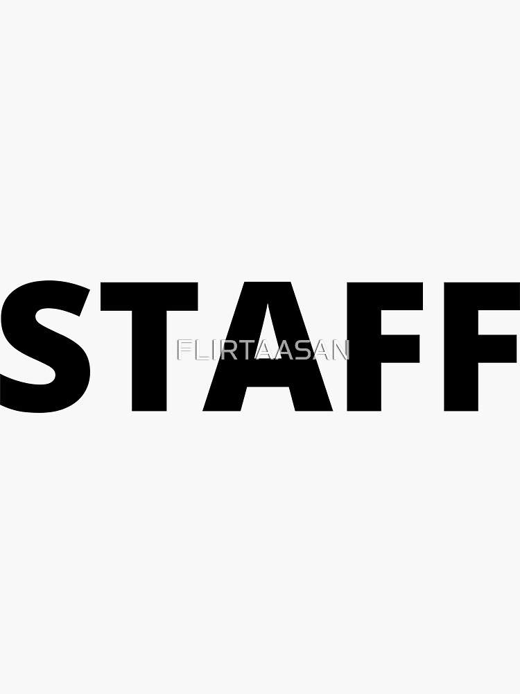 "Staff: staff members: crew member" Sticker by FLIRTAASAN | Redbubble