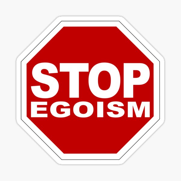"Stop Egoism (Stop Egomania • Stop Road Sign • Cool Funny Viral Quote ...
