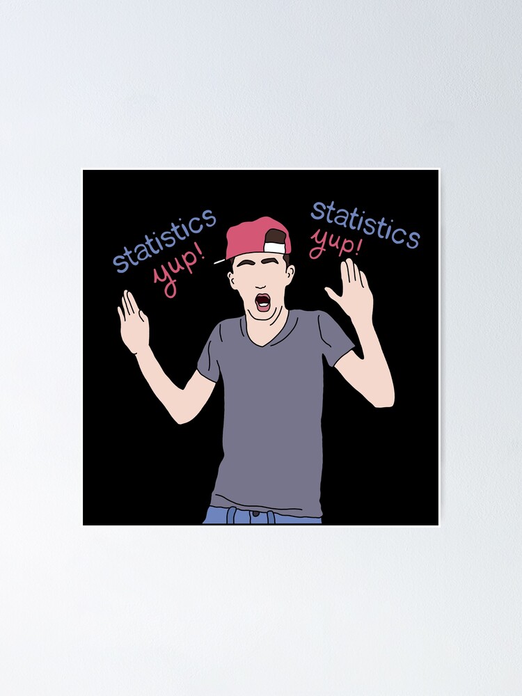 "Statistics Statistics - Lil Timmy Tim" Poster for Sale by ...